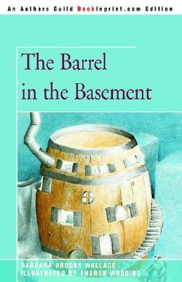 The Barrel in the Basement by Barbara Brooks Wallace | Goodreads