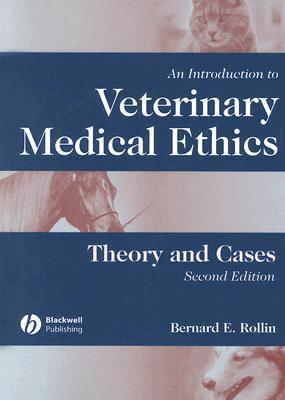 An Introduction to Veterinary Medical Ethics: Theory And Cases, Second ...