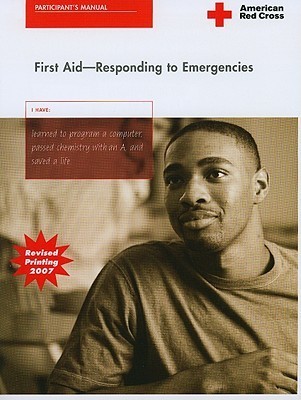 American Red Cross First Aid: Responding To Emergencies by Staywell ...