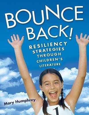Bounce Back!: Resiliency Strategies Through Children's Literature by ...