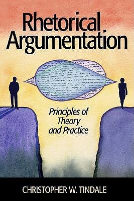 Rhetorical Argumentation: Principles of Theory and Practice by ...