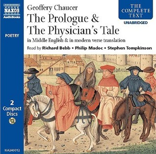 The General Prologue and the Physician's Tale: In Middle English and in ...