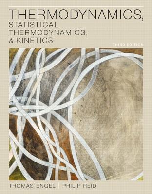 Thermodynamics, Statistical Mechanics, & Kinetics Plus Mastering ...