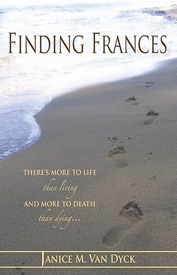 Finding Frances by Janice M. Van Dyck | Goodreads