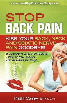 STOP Back Pain by Kathi Casey | Goodreads