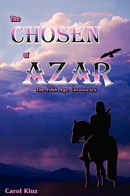 The Chosen of Azar by Carol Kluz | Goodreads