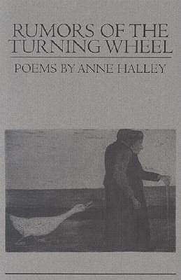 Rumors of the Turning Wheel by Anne Halley | Goodreads