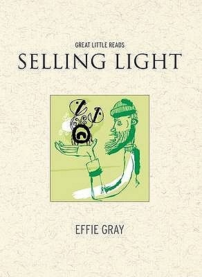 Selling Light by Effie Gray | Goodreads