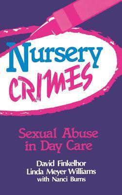 Nursery Crimes: Sexual Abuse in Day Care by David Finkelhor | Goodreads