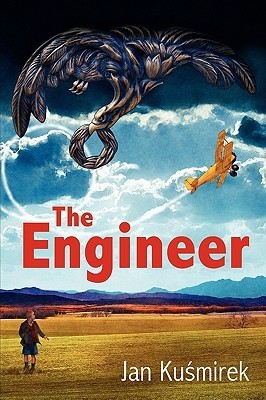 The Engineer by Jan Kusmirek | Goodreads