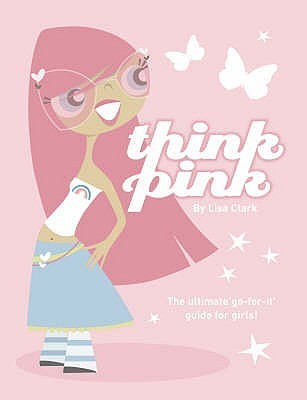Think Pink by Lisa Clark | Goodreads