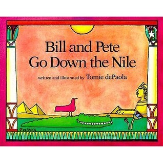 Bill and Pete Go Down the Nile (Bill and Pete, 2) by Tomie dePaola ...