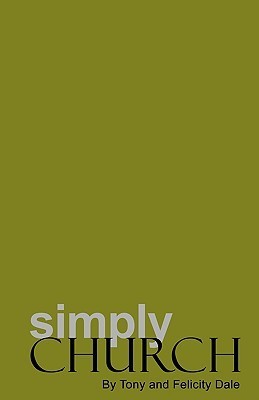 Simply Church by Tony Dale | Goodreads