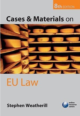Cases and Materials on EU Law by Stephen Weatherill | Goodreads
