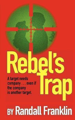Rebel's Trap by Randall Franklin | Goodreads