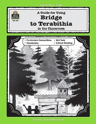 A Guide for Using Bridge to Terabithia in the Classroom by Teacher ...