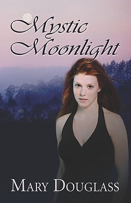 Mystic Moonlight by Mary Douglass | Goodreads
