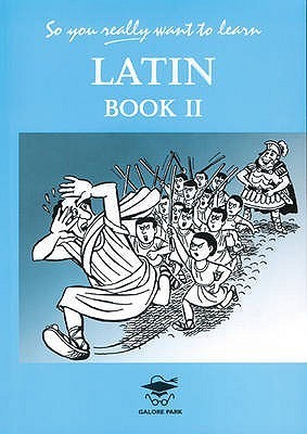 So You Really Want to Learn Latin Book II by N.R.R. Oulton | Goodreads