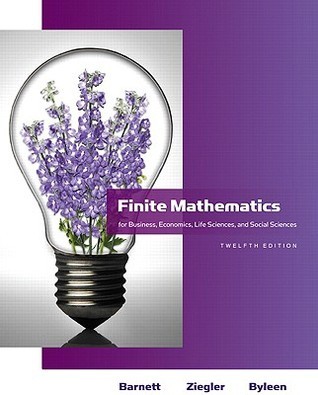 Finite Mathematics: For Business, Economics, Life Sciences, and Social ...
