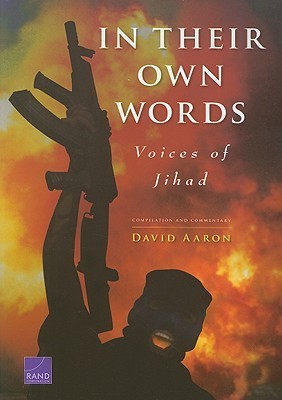 In Their Own Words: Voices of Jihad Compilation and Commentary by David ...