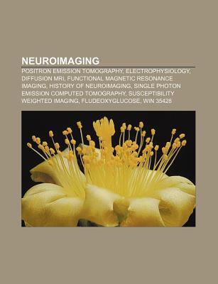 Neuroimaging: Positron Emission Tomography, Electrophysiology ...