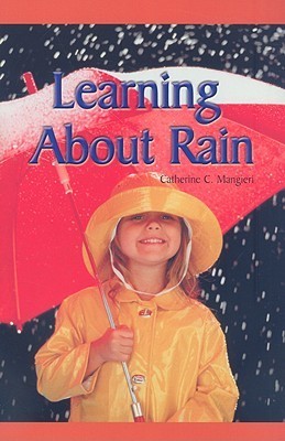 Learning About Rain (Journeys) by Catherine Mangieri | Goodreads