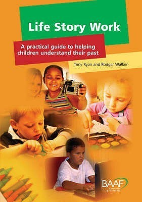 Life Story Work: A Practical Guide to Helping Children Understand Their ...
