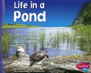 Life in a Pond (Living in a Biome) by Carol K. Lindeen | Goodreads