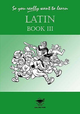 Latin Book III (So You Really Want To Learn) by N.R.R. Oulton | Goodreads