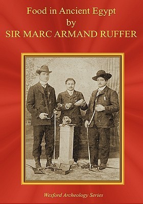Food in Ancient Egypt (Archeology Series) by Armand Ruffer | Goodreads