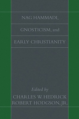 Nag Hammadi, Gnosticism, and Early Christianity by Charles W. Hedrick ...