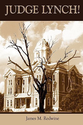 Judge Lynch! by James M. Redwine | Goodreads