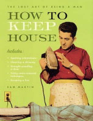 How to Keep House by Sam Martin | Goodreads