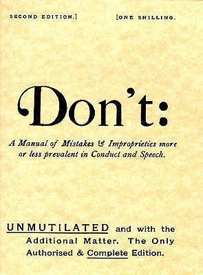 Don't: Manual of Mistakes and Improprieties More or Less Prevalent in ...