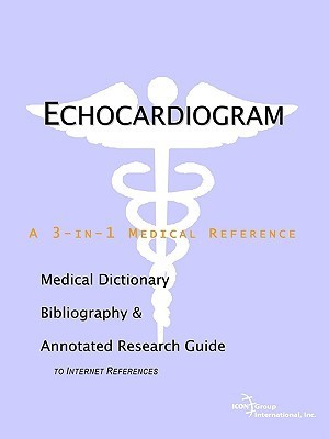 Echocardiogram: A Medical Dictionary, Bibliography, And Annotated ...