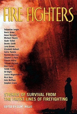 Fire Fighters: Stories of Survival from the Front Lines of Firefighting ...