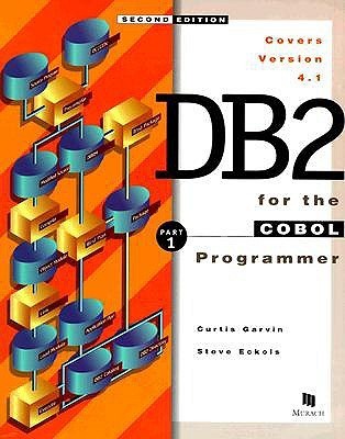 DB2 for the COBOL Programmer, Part 1 by Curtis Garvin | Goodreads