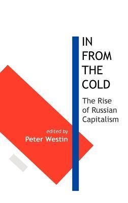 In From the Cold: The Rise of Russian Capitalism by Peter Westin ...
