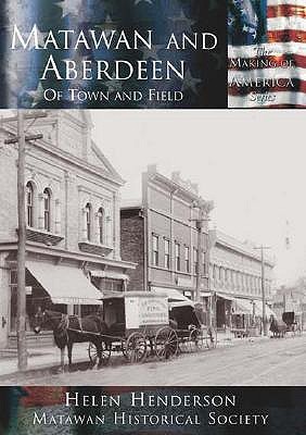 Matawan and Aberdeen: Of Town and Field by Helen B. Henderson | Goodreads