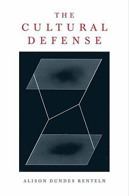 The Cultural Defense by Alison Dundes Renteln | Goodreads
