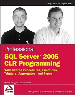 Professional SQL Server 2005 CLR Programming: with Stored Procedures ...