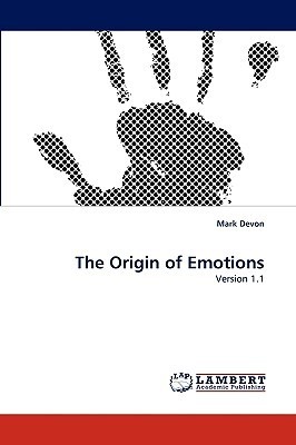 The Origin of Emotions: Version 1.1 by Mark Devon | Goodreads