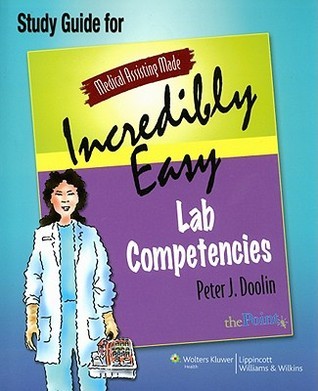 Medical Assisting Made Incredibly Easy: Lab Competencies by Peter ...