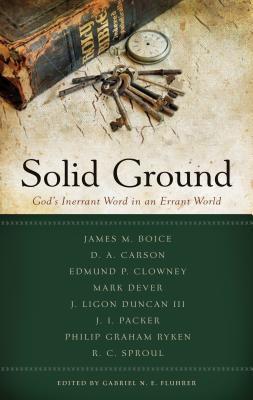 Solid Ground The Inerrant Word of God in an Errant World by Gabriel N.E ...