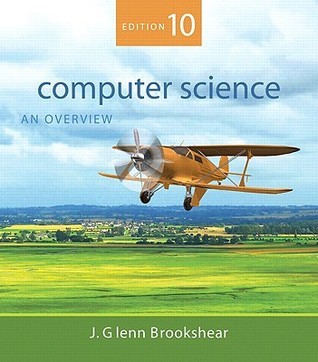 Computer Science: An Overview by J. Glenn Brookshear | Goodreads