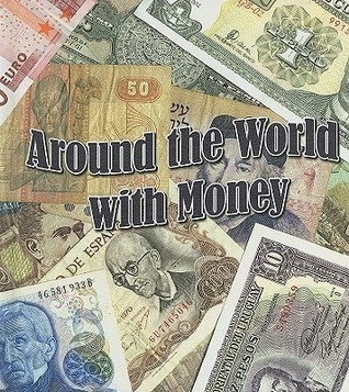 Around the World With Money (The Study of Money) by Tim Clifford ...