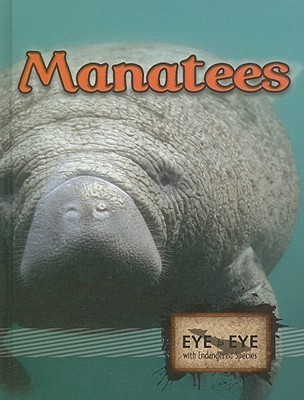 Manatees (Eye to Eye with Endangered Species) by Precious McKenzie ...