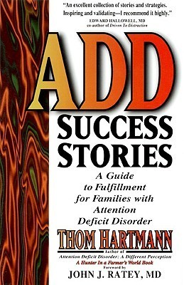 ADD Success Stories: A Guide to Fulfillment for Families with Attention ...