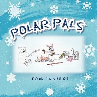 Polar Pals by Tom Ianieri | Goodreads