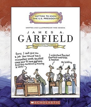 James A. Garfield: Twentieth President 1881 by Mike Venezia | Goodreads